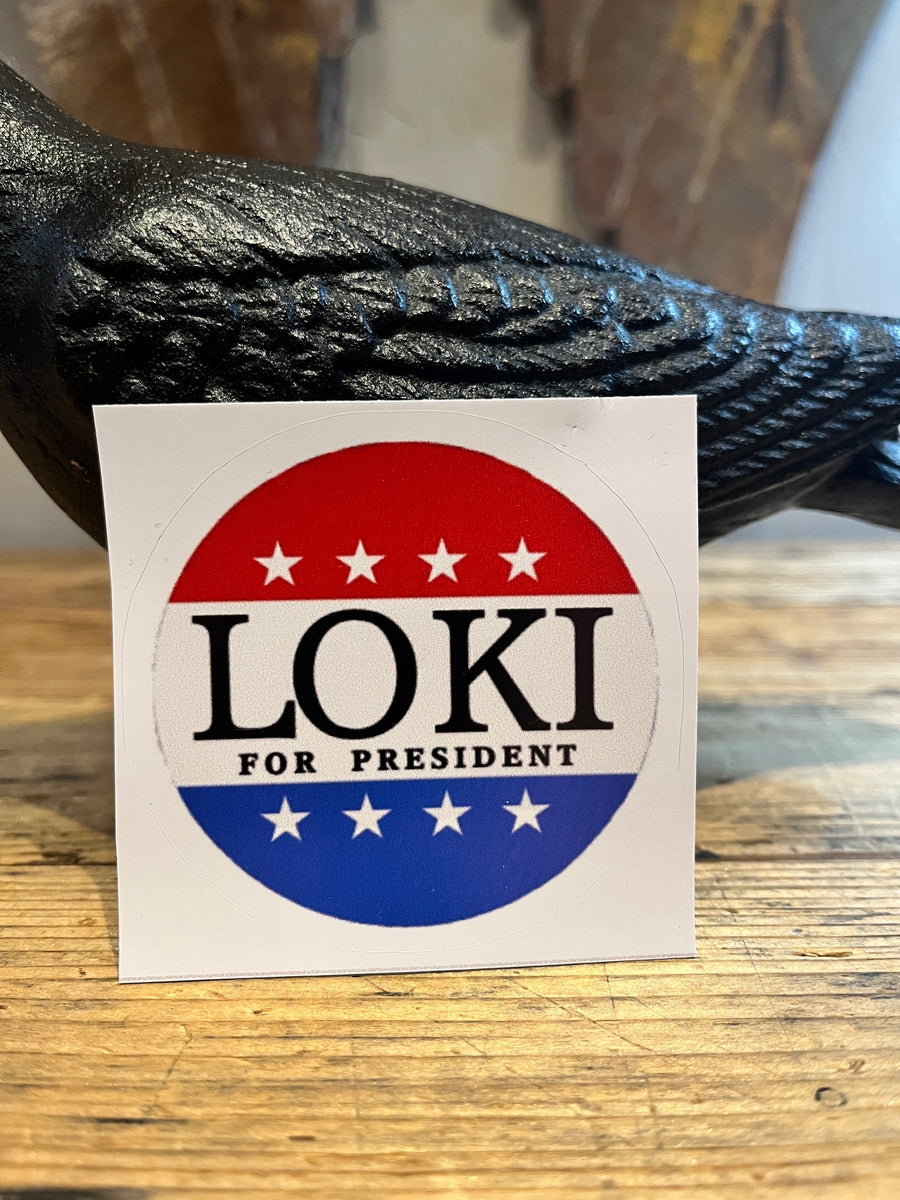 Loki for President Sticker – TheWoodburyShoppe